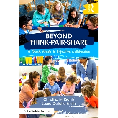 预订 Beyond Think-Pair-Share: A Quick Guide to Effective Collaboration *对等共享：有效协作快速指南: 9780367374549