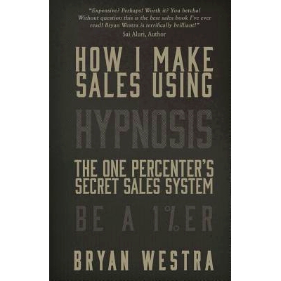 预订 How I Make Sales Using Hypnosis: The One Percenters Secret Sales System Be A 1%ER: 9781512321869