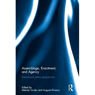 预订 Assemblage, Enactment, and Agency: Educational policy perspectives 集会、法令与机构：教育政策展望: 9781138229013