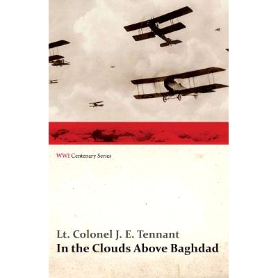预订 In the Clouds Above Baghdad - Being the Records of an Air Commander (WWI Centenary Series): 9781473317857