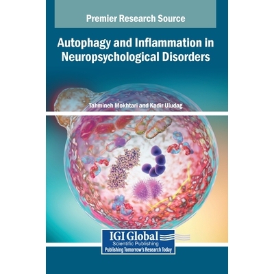 预订 Autophagy and Inflammation in Neuropsychological Disorders 神经心理障碍中的自噬与炎症: 9798369359082