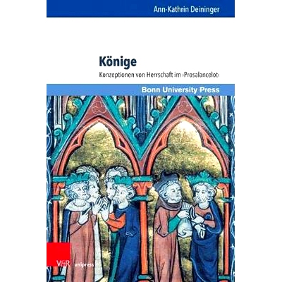 预订 Könige: Konzeptionen von Herrschaft im ›Prosalancelot‹ 普罗萨兰斯洛特中的*权概念: 9783847110453