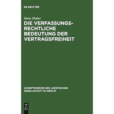 预订 Die verfassungsrechtliche Bedeutung der Vertragsfreiheit: Vortrag gehalten vor der Berliner Juristischen Gesellscha