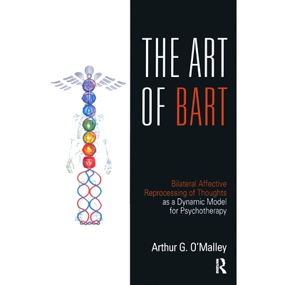 预订 The Art of Bart: Bilateral Affective Reprocessing of Thoughts as a Dynamic Model for Psychotherapy: 9780367327484