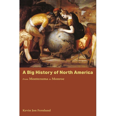 预订 A Big History of North America: From Montezuma to Monroe 北美大历史：从蒙特祖玛到梦露: 9780826222749