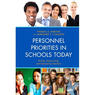 预订 Personnel Priorities in Schools Today: Hiring, Supervising, and Evaluating Teachers: 9781475804423