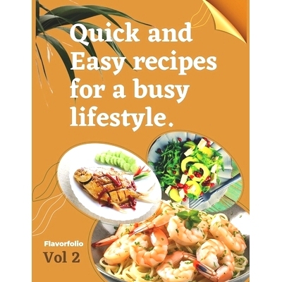 预订 Quick and Easy Recipes for a Busy Lifestyle - Vol2: Speedy solutions for hectic schedules: 9798325857683