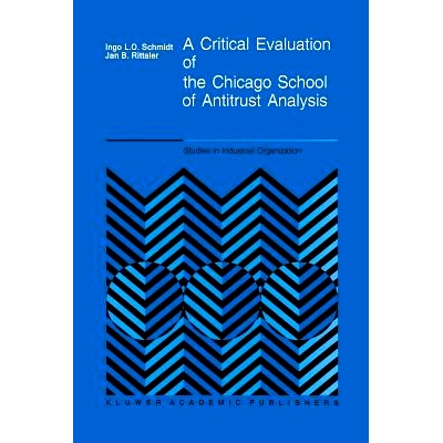 预订 A Critical Evaluation of the Chicago School of Antitrust Analysis: 9789401076609