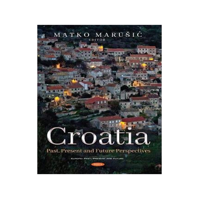 [预订]Croatia: Past, Present and Future Perspectives 9781536183009