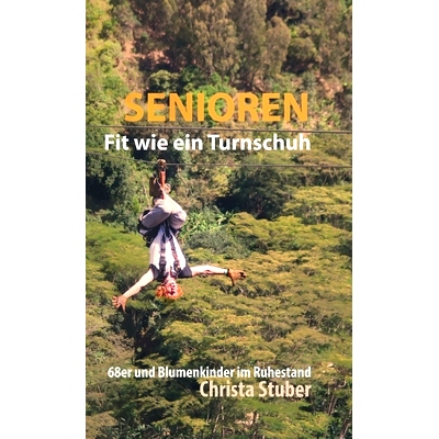 预订 Senioren - Fit wie ein Turnschuh: 68er und Blumenkinder im Ruhestand: 9783749722440
