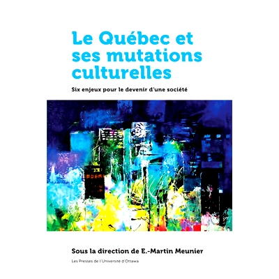 预订 Le Qu’bec Et Ses Mutations Culturelles: Six Enjeux Pour Le Devenir D’Une Soci’t’: 9782760322813