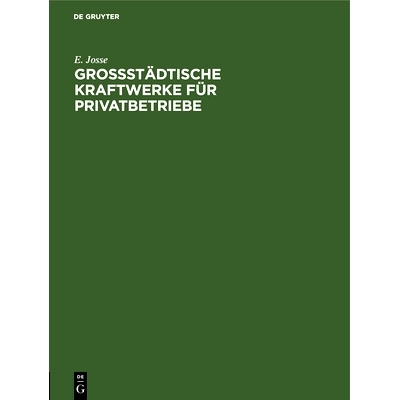预订 Grossstädtische Kraftwerke für Privatbetriebe: Nach Fremden und eigenen Entwürfen: 9783486736694