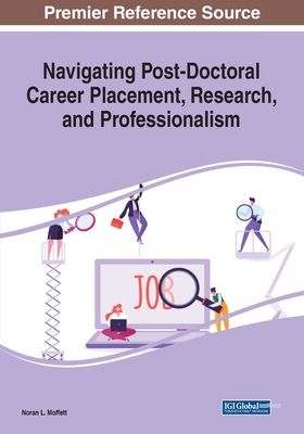 【预订】Navigating Post-Doctoral Career Placement, Research, and Professionalism