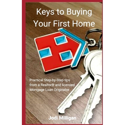 预订 Keys to Buying Your First Home: Practical Tips from a Licensed Realtor(R) and Mortgage Loan Originator: 97983287918
