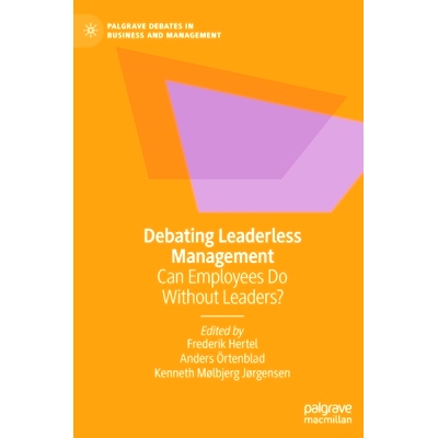 预订 Debating Leaderless Management: Can Employees Do Without Leaders? 辩论无领导管理：没有领导、员工能行吗?: 9783031045
