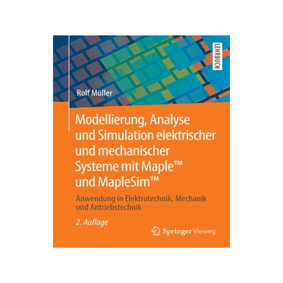 预订 Modellierung, Analyse und Simulation elektrischer und mechanischer Systeme mit Maple und MapleSim