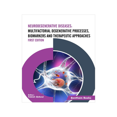 [预订]Neurodegenerative Diseases: Multifactorial degenerative processes, Biomarkers and Therapeutic approa 9789815040920