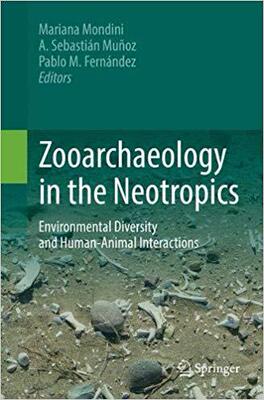 【预售】Zooarchaeology in the Neotropics: Environmental diversity and human-animal interactions