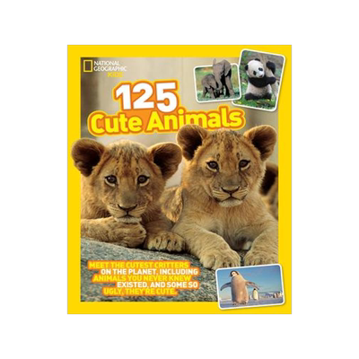 [预订]125 Cute Animals: Meet the Cutest Critters on the Planet, Including Animals You Never Knew Existed,  9781426318870