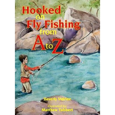 预订 Hooked on Fly Fishing from A to Z: 9780978800949