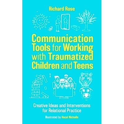 预订 Communication Tools for Working with Traumatized Children and Teens: Creative Ideas and Interventions for Relationa