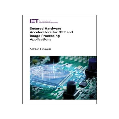 [预订]Secured Hardware Accelerators for DSP and Image Processing Applications 9781839533068