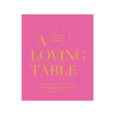 [预订]A Loving Table: Creating Memorable Gatherings 9781423657613