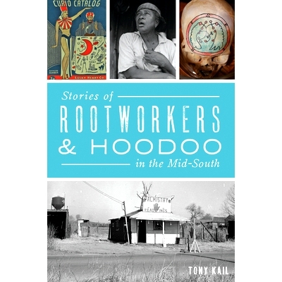 预订 Stories of Rootworkers & Hoodoo in the Mid-South: 9781467139892