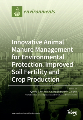 【预订】Innovative Animal Manure Management for Environmental Protection, Improved Soil Fertility and Crop Product...