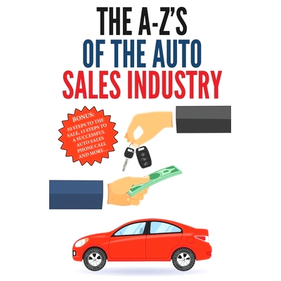 预订 The A-Z’s of The Auto Sales Industry: The Ultimate Auto Dealership Dictionary: 9798709046931