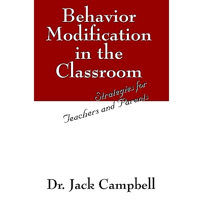 预订 Behavior Modification in the Classroom: Strategies for Teachers and Parents: 9781432729806