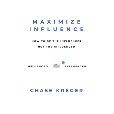 预订 MAXIMIZE INFLUENCE: HOW TO BE THE INFLUENCER, NOT THE INFLUENCED *化影响：如何成为影响者，而不是被影响者: 978109839