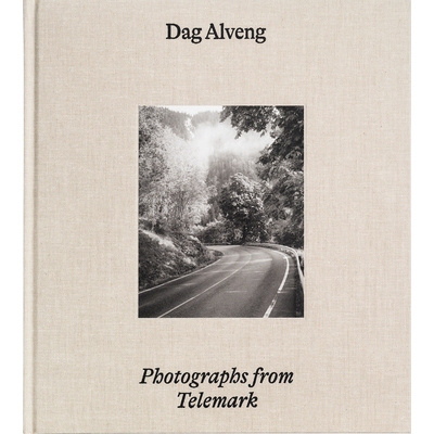 预订 Dag Alveng: Photographs from Telemark 达格·阿尔文：泰勒马克的照片: 9788232804313