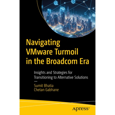 预订 Navigating VMware Turmoil in the Broadcom Era Insights and Strategies for Transitioning to Alternative Solutions 在