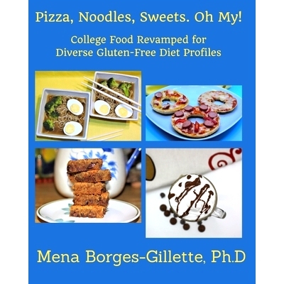 预订 Pizza, Noodles, Sweets. Oh My!: College Food Revamped for Diverse Gluten-Free Diet Profiles: 9798582094104