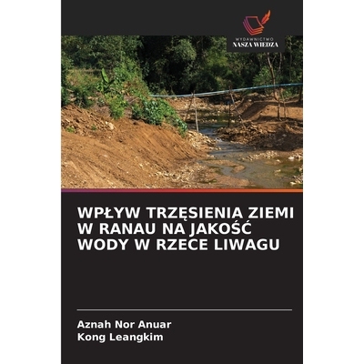 预订 Wplyw TrzĘsienia Ziemi W Ranau Na JakoŚĆ Wody W Rzece Liwagu: 9786209356230