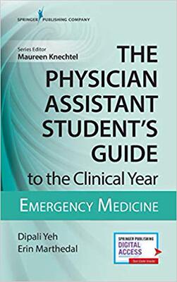 【预售】The Physician Assistant Student’s Guide to the Clinical Year: Emergency Medicine