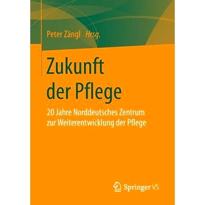 预订 Zukunft der Pflege: 20 Jahre Norddeutsches Zentrum zur Weiterentwicklung der Pflege 护理工作的未来：北德护理工作继