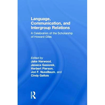 预订 Language, Communication, and Intergroup Relations: A Celebration of the Scholarship of Howard Giles 语言、沟通与群