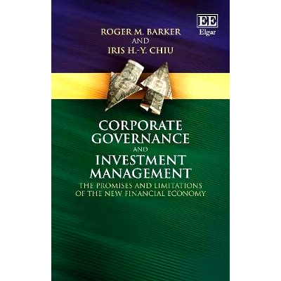 预订 Corporate Governance and Investment Management: The Promises and Limitations of the New Financial Economy 公司治理