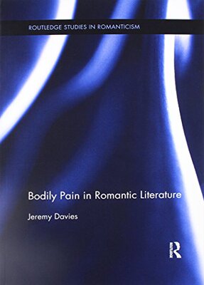 【预订】Bodily Pain in Romantic Literature