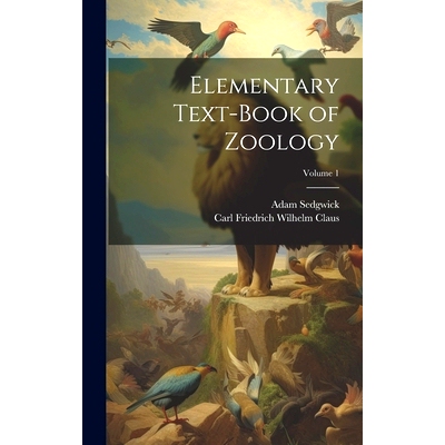 预订 Elementary Text-Book of Zoology; Volume 1: 9781020243547