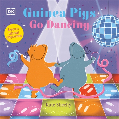 预订 豚鼠跳舞：我的相反概念启蒙书 动物故事 豚鼠 英文 Guinea Pigs Go Dancing: A First Book of Opposites 动物故事 豚鼠