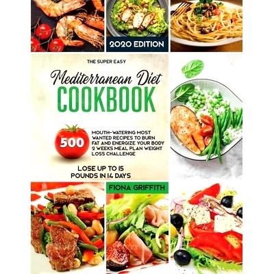 预订 The Mediterranean Diet Cookbook: 500 Mouth-watering Most Wanted Recipes to Burn Fat and Energize Your body 2 Weeks
