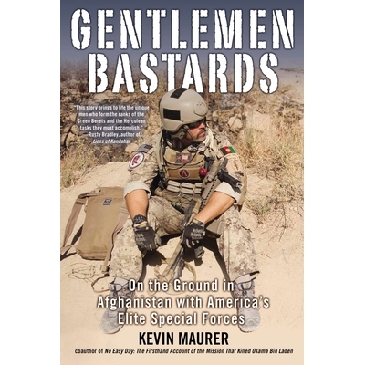 预订 Gentlemen Bastards: On the Ground in Afghanistan with America’s Elite Special Forces: 9780425253595