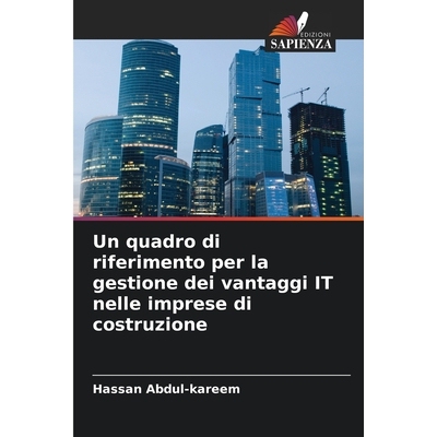 预订 Un quadro di riferimento per la gestione dei vantaggi IT nelle imprese di costruzione: DE: 9786209298370