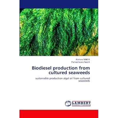预订 Biodiesel production from cultured seaweeds: 9786207995554