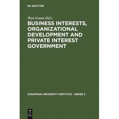 预订 Business Interests, Organizational Development and Private Interest Government: An international comparative study