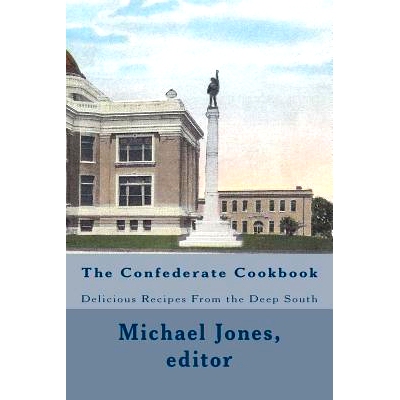 预订 The Confederate Cookbook: Delicious Recipes From the Deep South: 9781463706951
