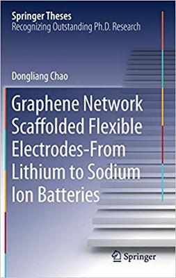 【预售】Graphene Network Scaffolded Flexible Electrodes—From Lithium to Sodium Ion Batteries